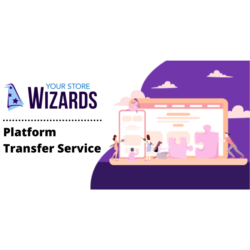 Premium Platform Transfer Service | Your Store Wizards